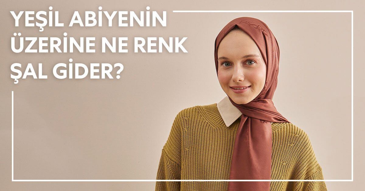 Yeşil Abiyenin Üzerine Ne Renk Şal Gider?