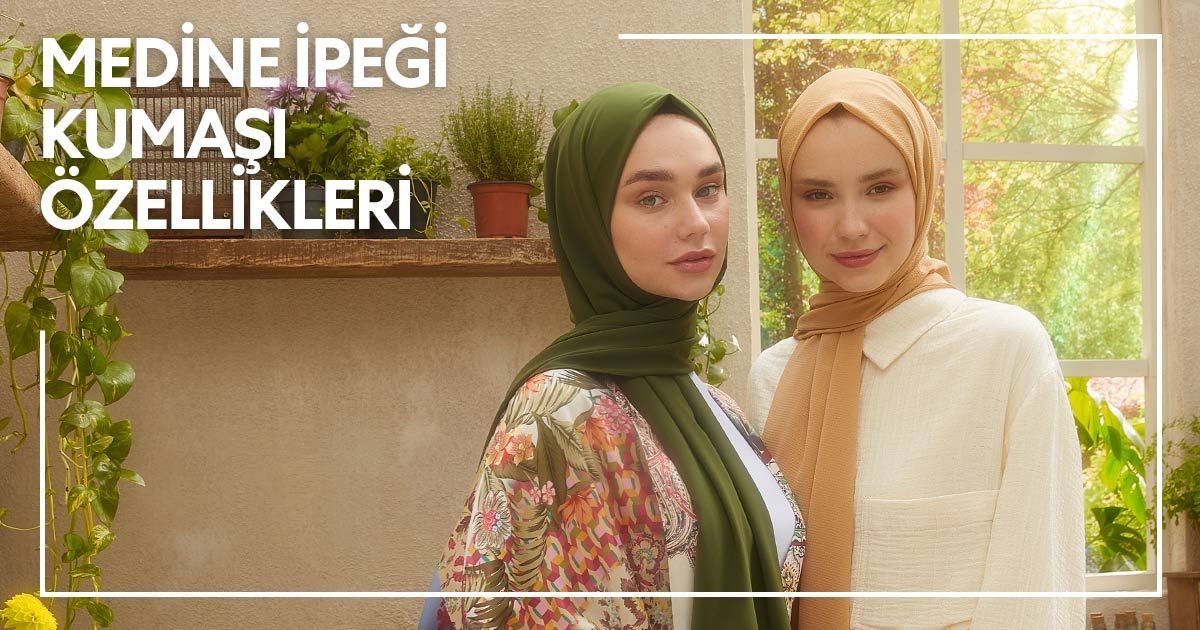 Medine İpeği Kumaşı Özellikleri